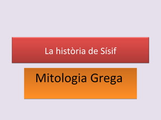 Història sisif | PPT