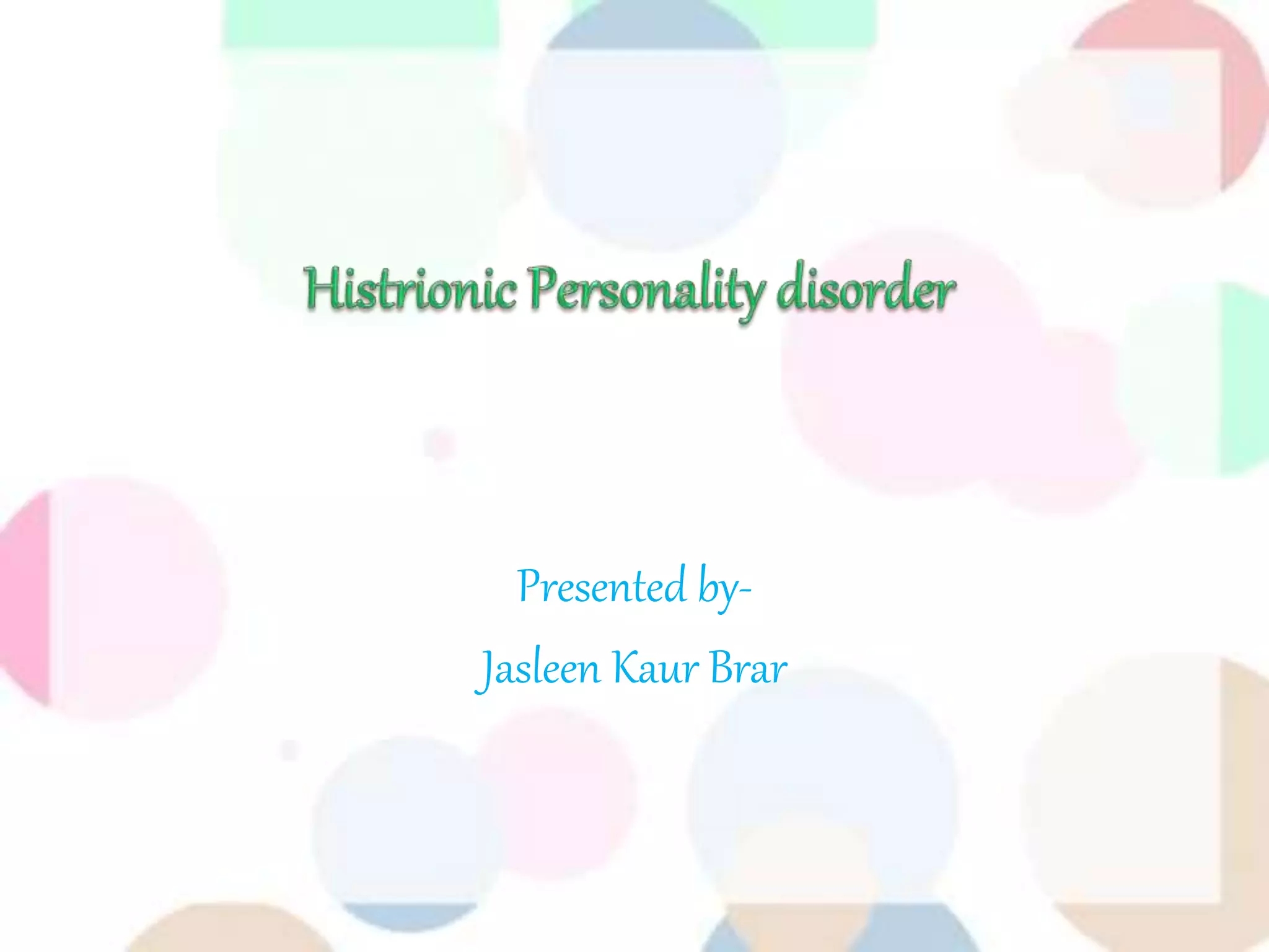 Histrionic personality disorder | PPT