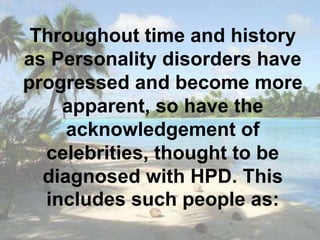 Histrionic Celebrities