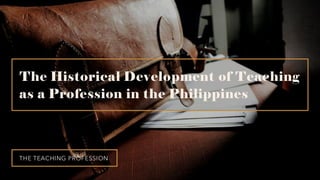 Histry of Teaching as a profession in the phil | PDF