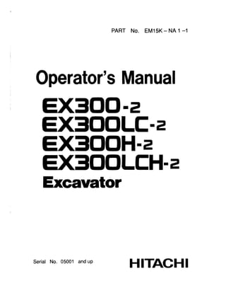 Hitachi EX300H-2 Excavator operator’s manual Serial No. 05001 and up.pdf