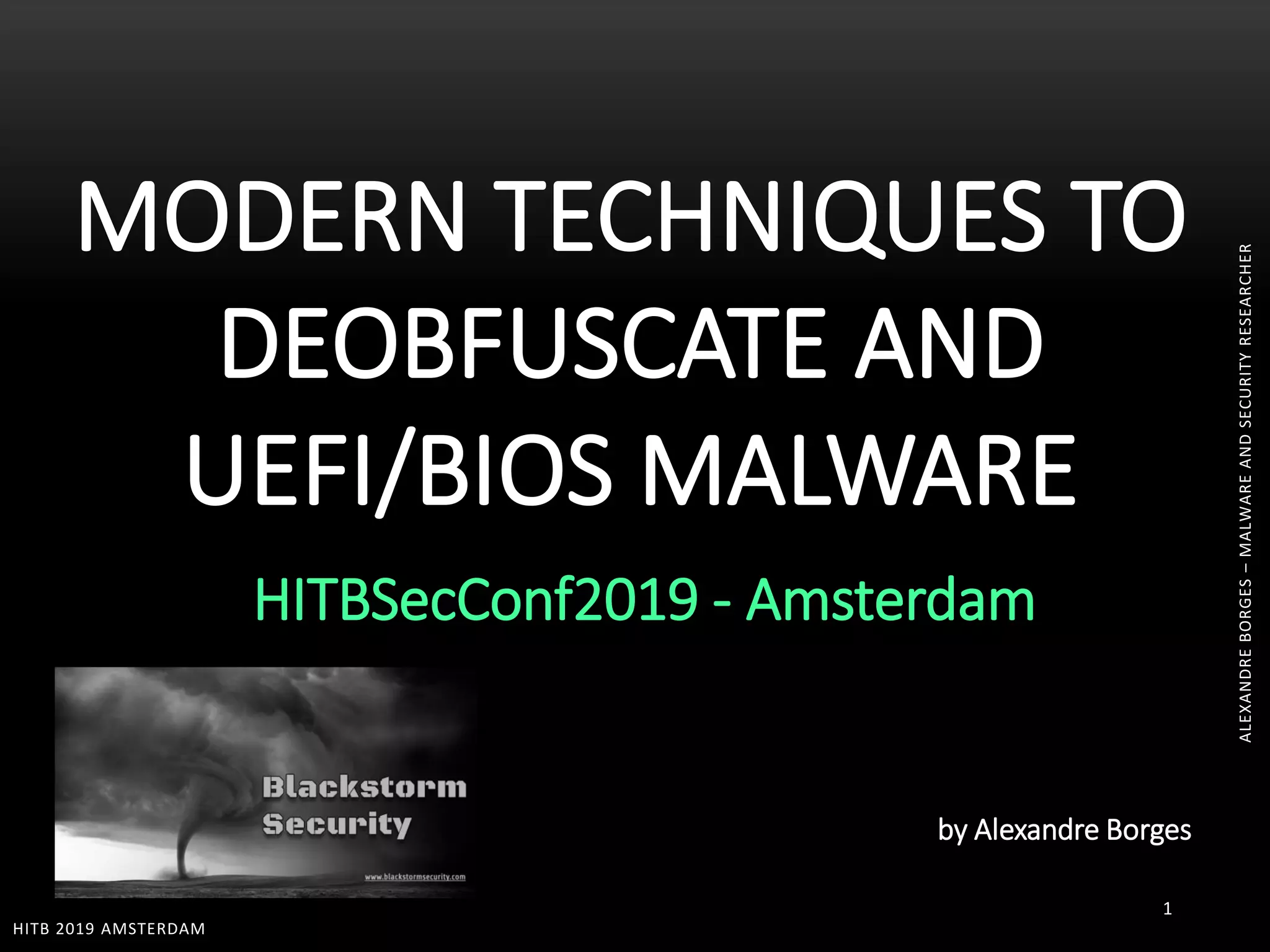 MODERN TECHNIQUES TO DEOBFUSCATE AND UEFI/BIOS MALWARE -- HITB 2019 AMSTERDAM | PDF