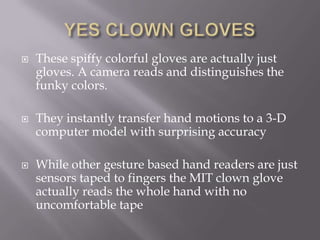 Hi tech clown gloves | PPT