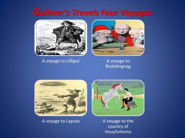 Gulliver’s Travels :- Comparison between I & IV Voyages | PPT