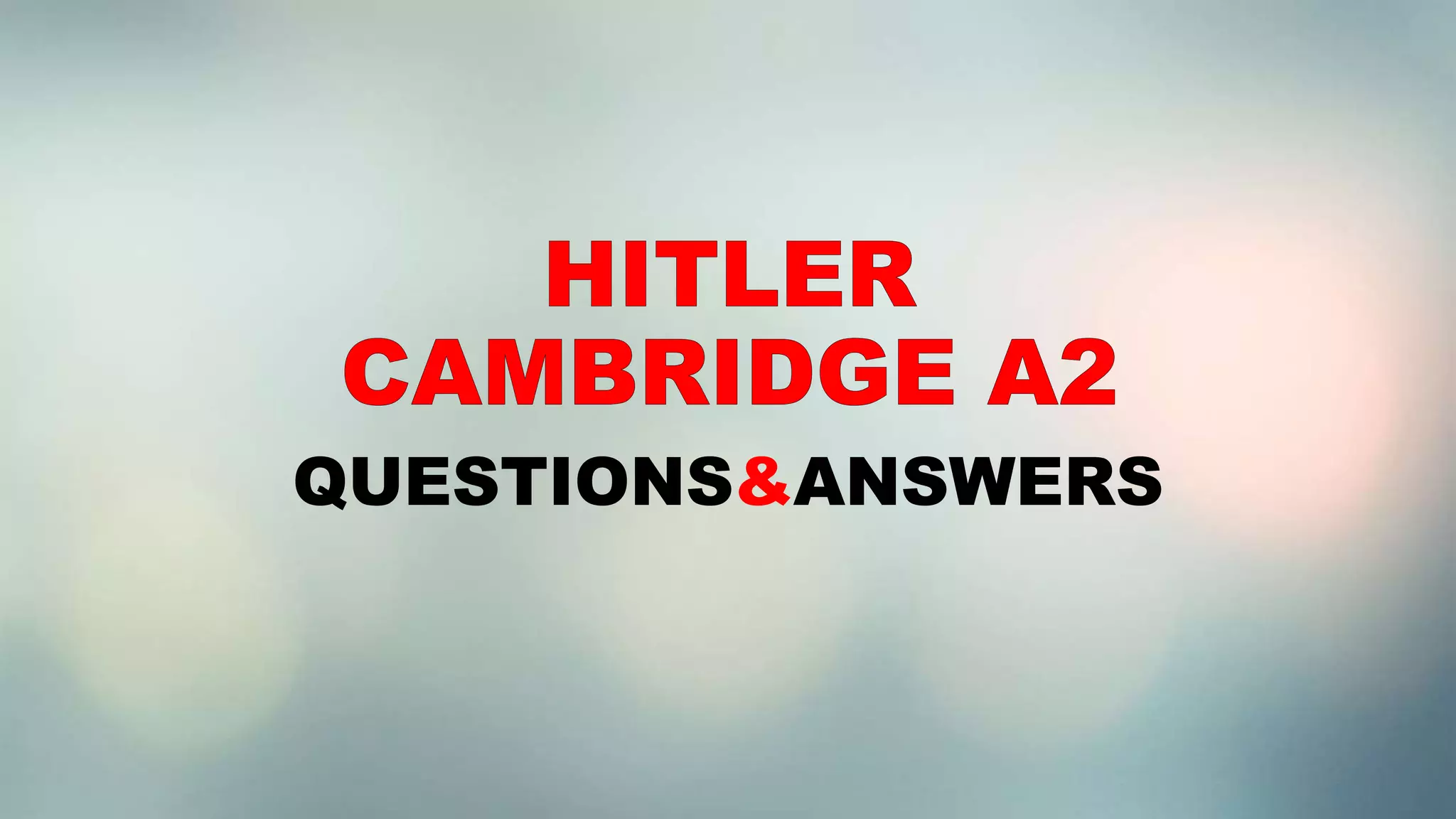 CAMBRIDGE A2 HISTORY: HITLER QUESTIONS AND ANSWERS | PPTX