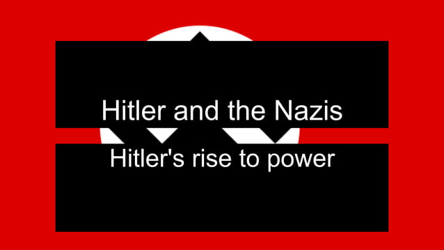Hitler and the Nazis.pptx