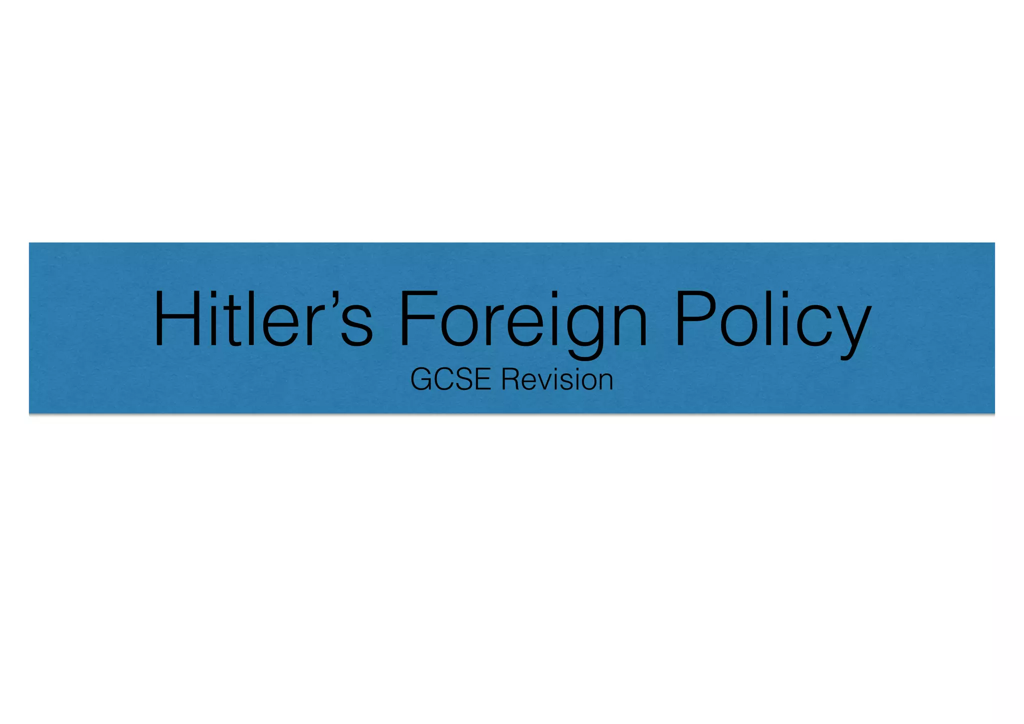 AQA B History GCSE Hitler's Foreign Policy Revision | PDF