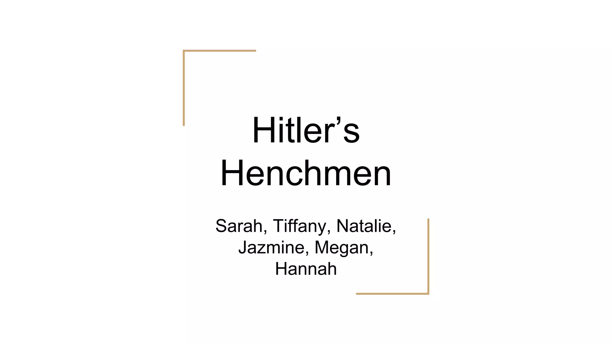 Hitler's henchmen student presentation 2015 | PPT