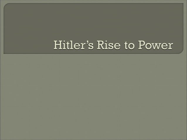Hitlers Rise to Power nad Nazism and how world war occurred pptppt | PPT