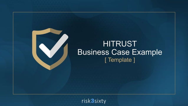 HITRUST Business Case Example document for hitrust | PPT