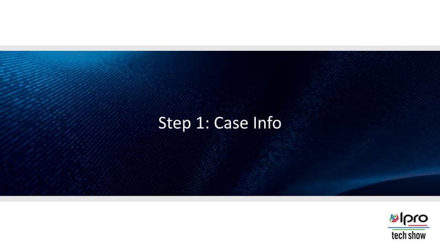 Case Creation Best Practices in Ipro for desktop | PPT