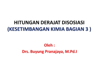 Hitungan derajat disosiasi (kesetimbangan kimia bagian 2 compressed | PDF