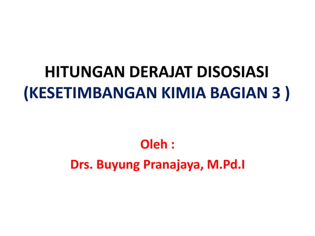 Hitungan derajat disosiasi (kesetimbangan kimia bagian 2 compressed | PPT