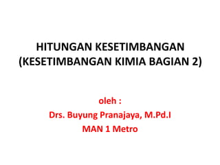 Hitungan kesetimbangan | PPTX