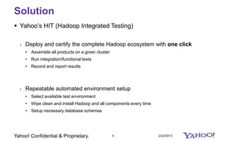Feb 2013 HUG: HIT (Hadoop Integration Testing) for Automated ...