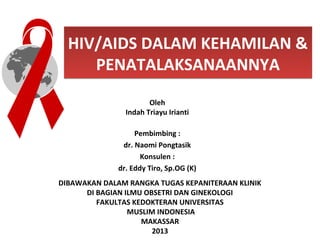HIV DALAM KEHAMILAN & PENATALAKSANAANNYA (WHO 2013) | PPT