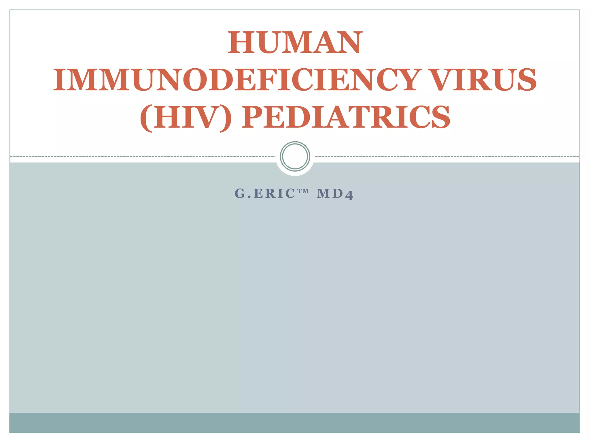 (Hiv) pediatrics | PPTX
