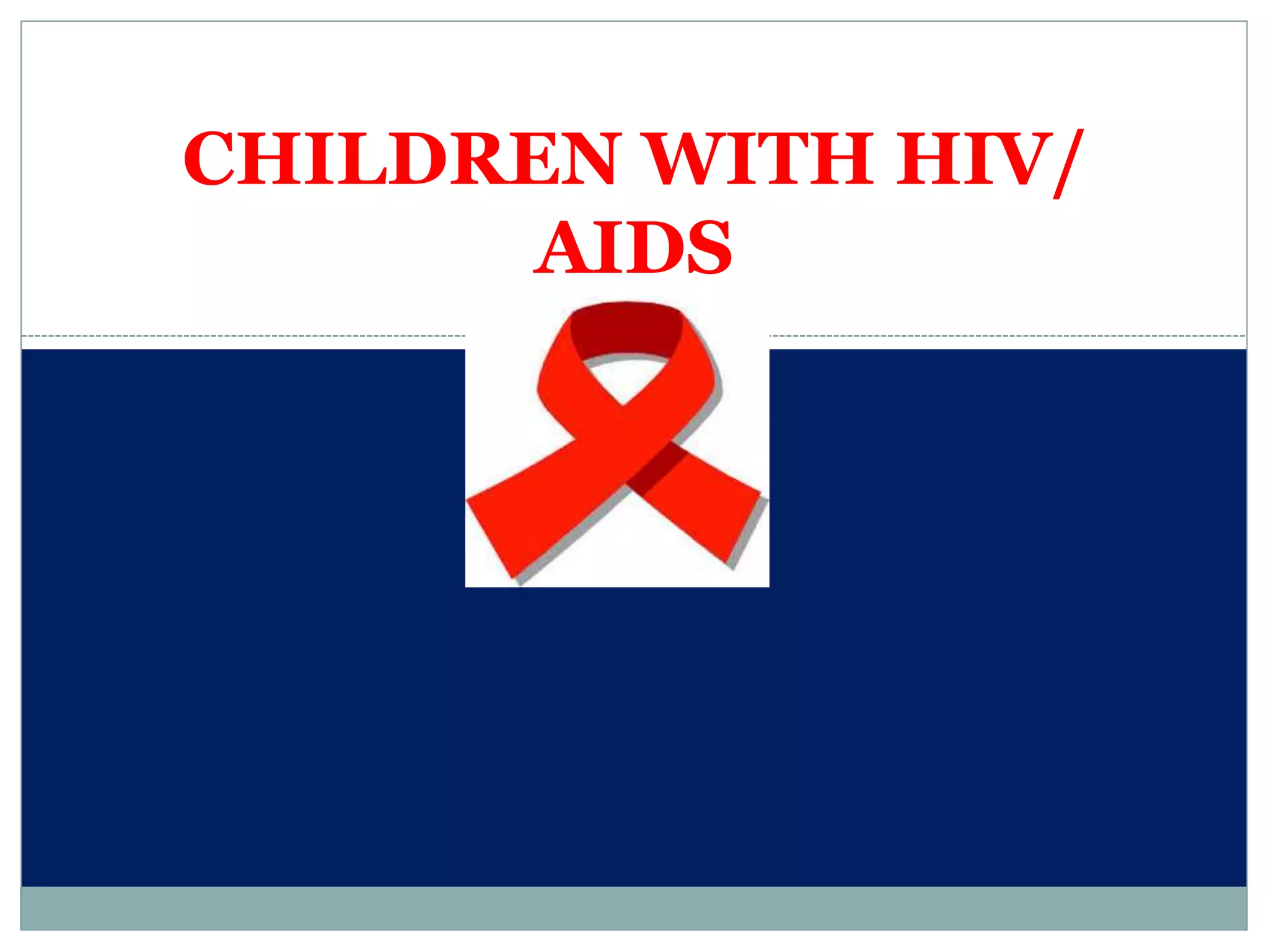 HIV AIDS in Child Health Nursing | PPTX
