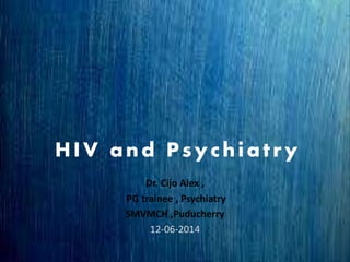 Hiv and psychiatry | PPTX