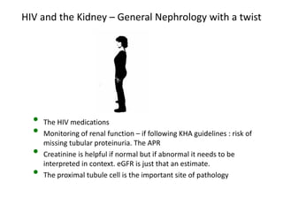 Hiv and the kidney | PPTX