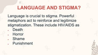 STIGMATIZATION OF HIV | HIV STIGMA | PPTX