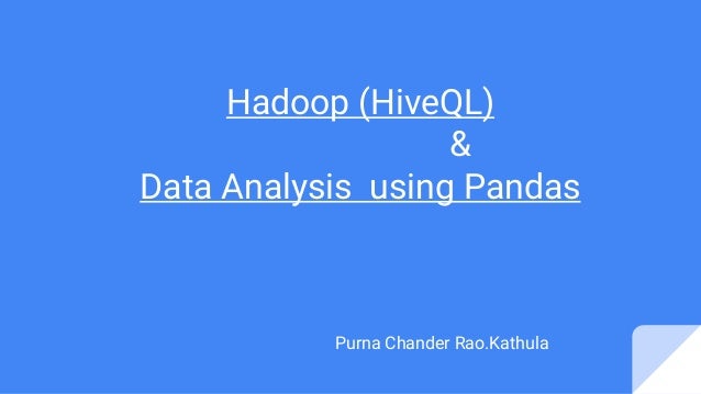 Hive and data analysis using pandas | PPT Hive and data analysis using pandas | PPT