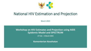 HIV Estimation 2023_020323_for MK.pptx