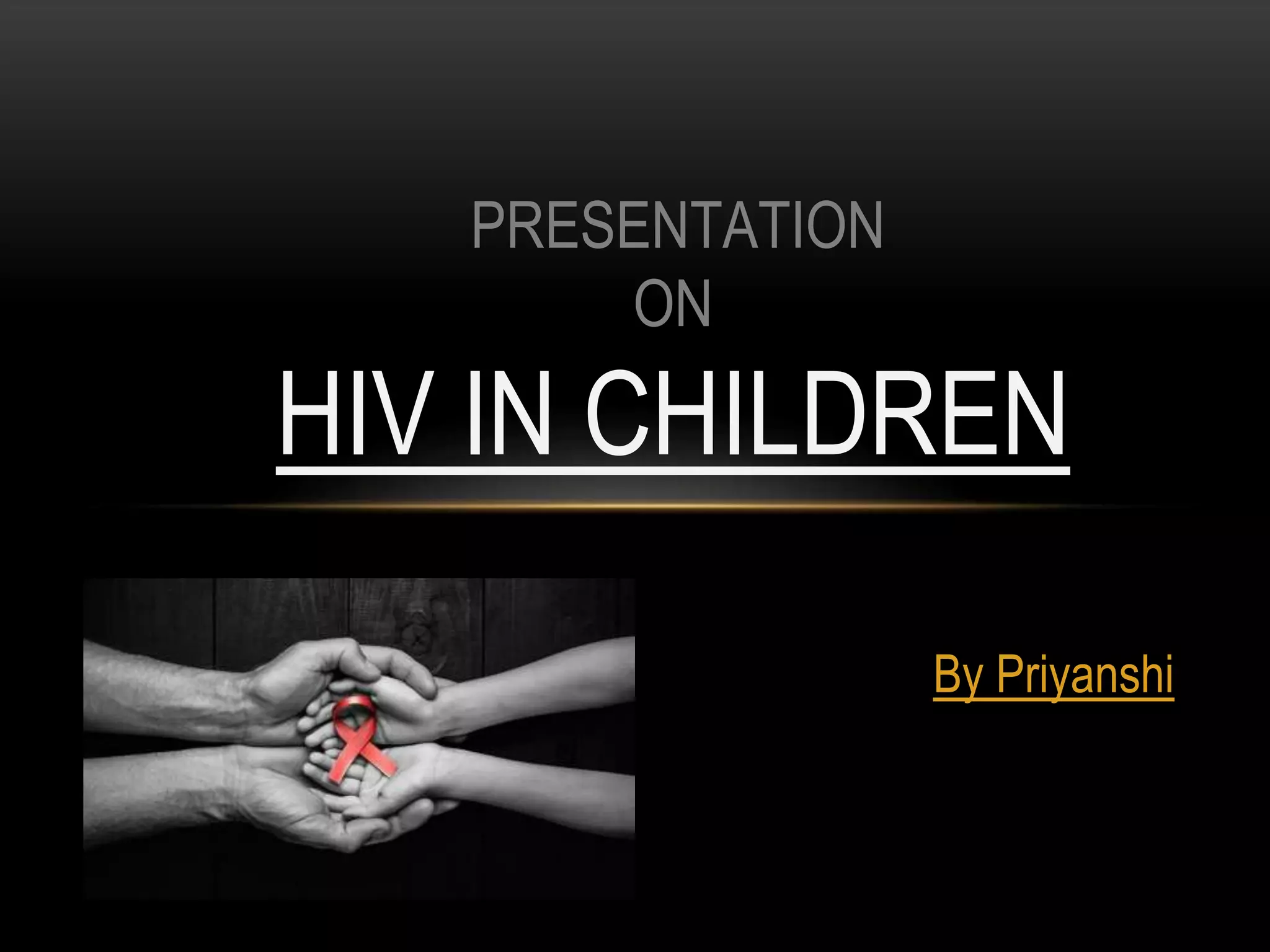 HIV in children | PPTX