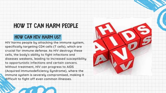 HIV Disease and what are the possible harm that it can do to us and how ...
