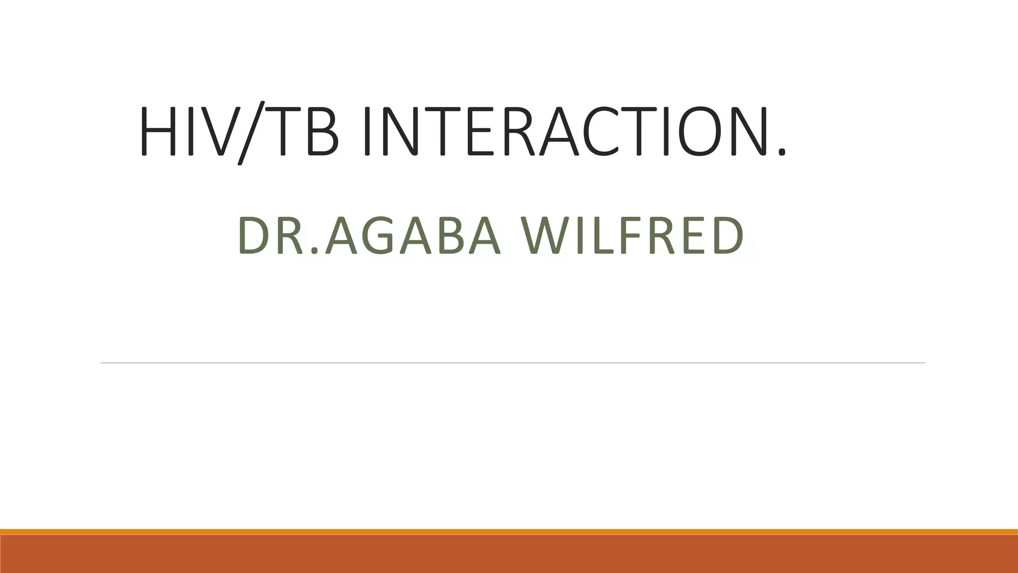 Hiv tb interaction presentation. | PPTX
