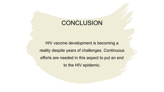 HIV VACCINES; DEVELOPMENT AND CHALLENGES.pptx
