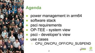 HKG15-505: Power Management interactions with OP-TEE and Trusted ...
