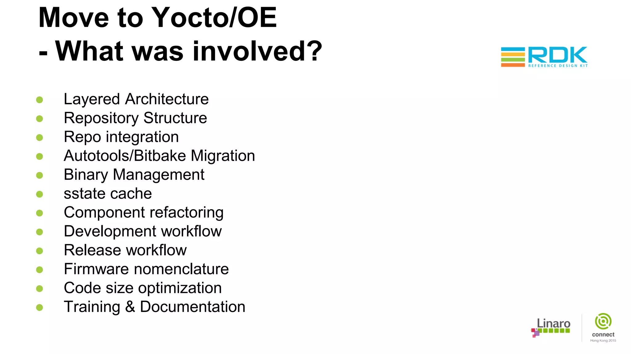 HKG15-506: Comcast - Lessons learned from migrating the RDK code base to the OpenEmbedded/Yocto ...
