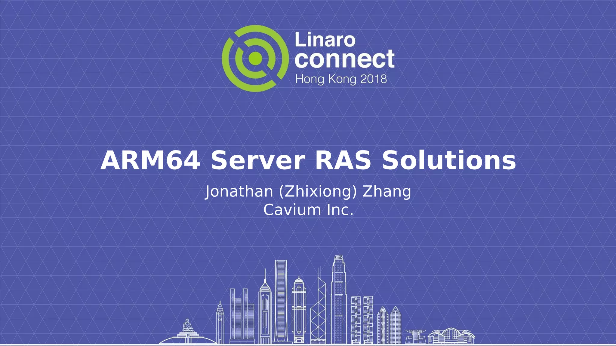 HKG18-116 - RAS Solutions for Arm64 Servers | PDF