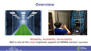 HKG18-116 - RAS Solutions for Arm64 Servers | PDF