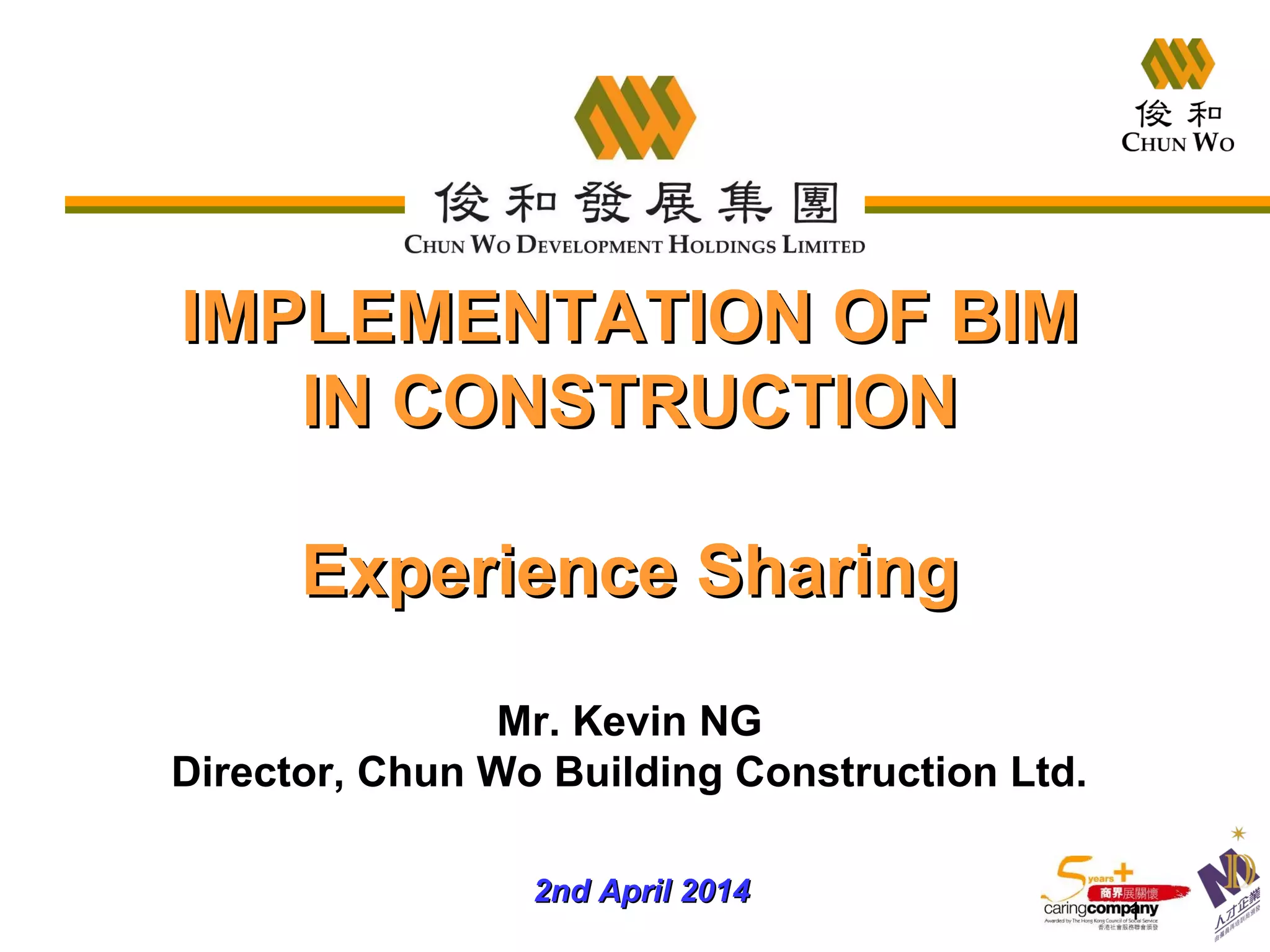 IMPLEMENTATION OF BIM IN CONSTRUCTION - Experience Sharing by Mr. Kevin ...