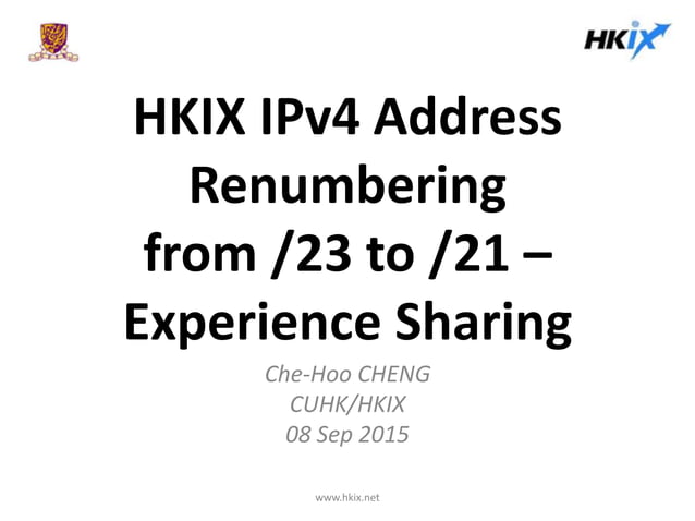 HKIX IPv4 Address Renumbering from /23 to /21 - Experience Sharing | PPT
