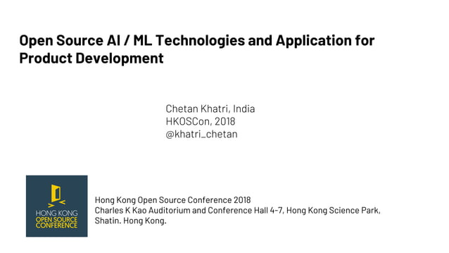 HKOSCon18 - Chetan Khatri - Open Source AI / ML Technologies and Application for Product ...