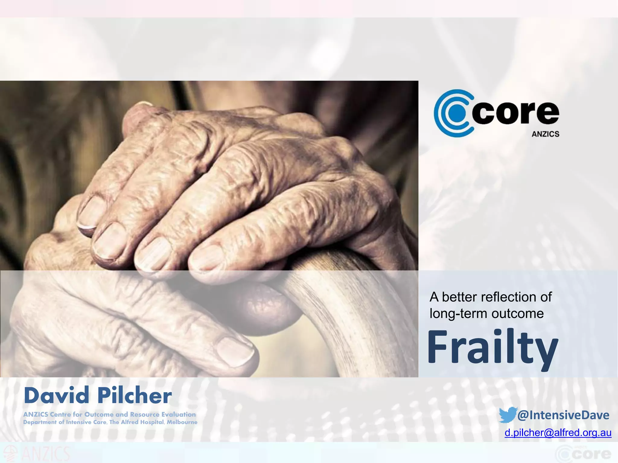 Frailty: a better reflection of long term outcome? by Professor David ...