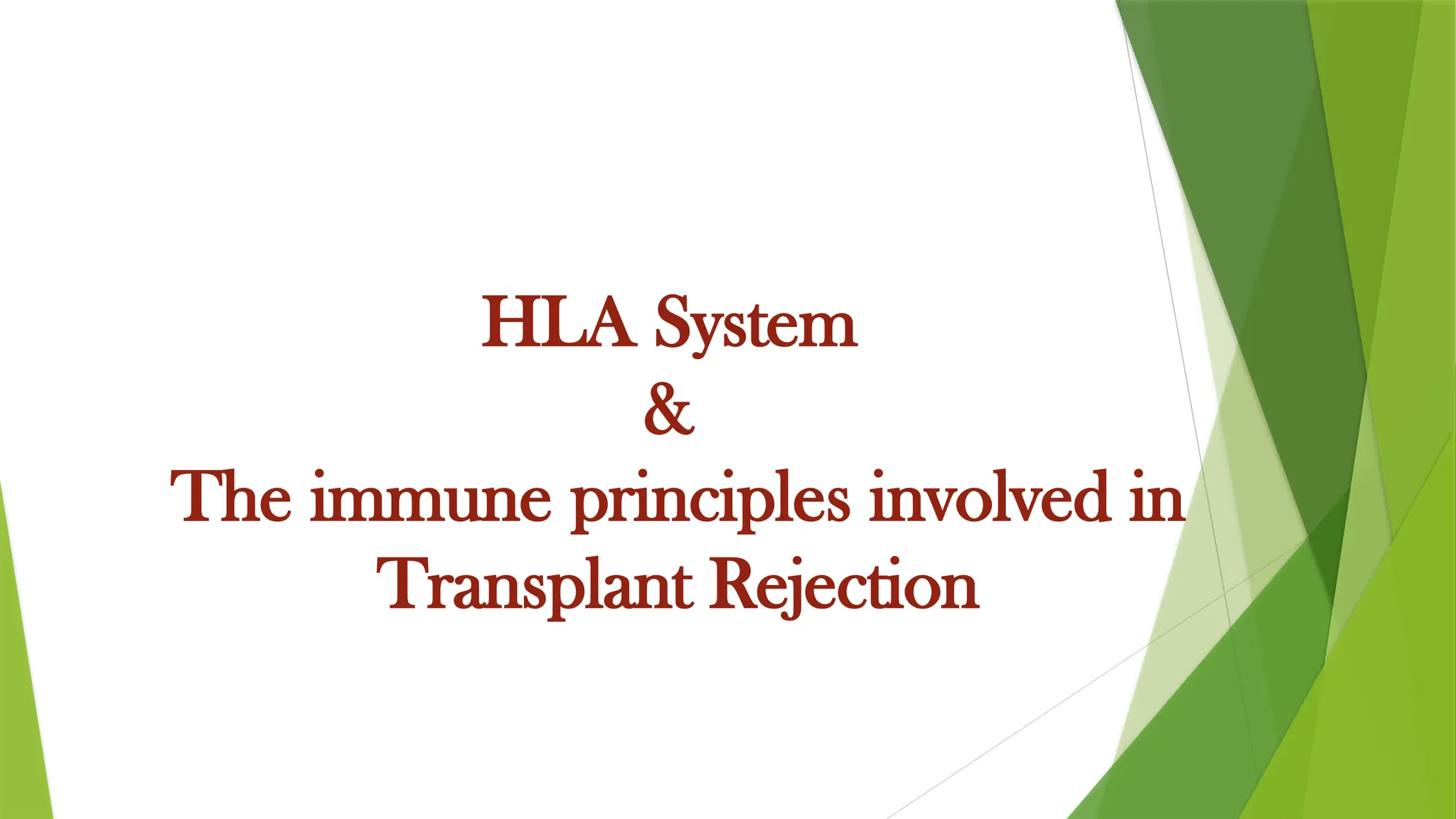 HLA System and the immune principles involved in Transplant & Mechanism ...