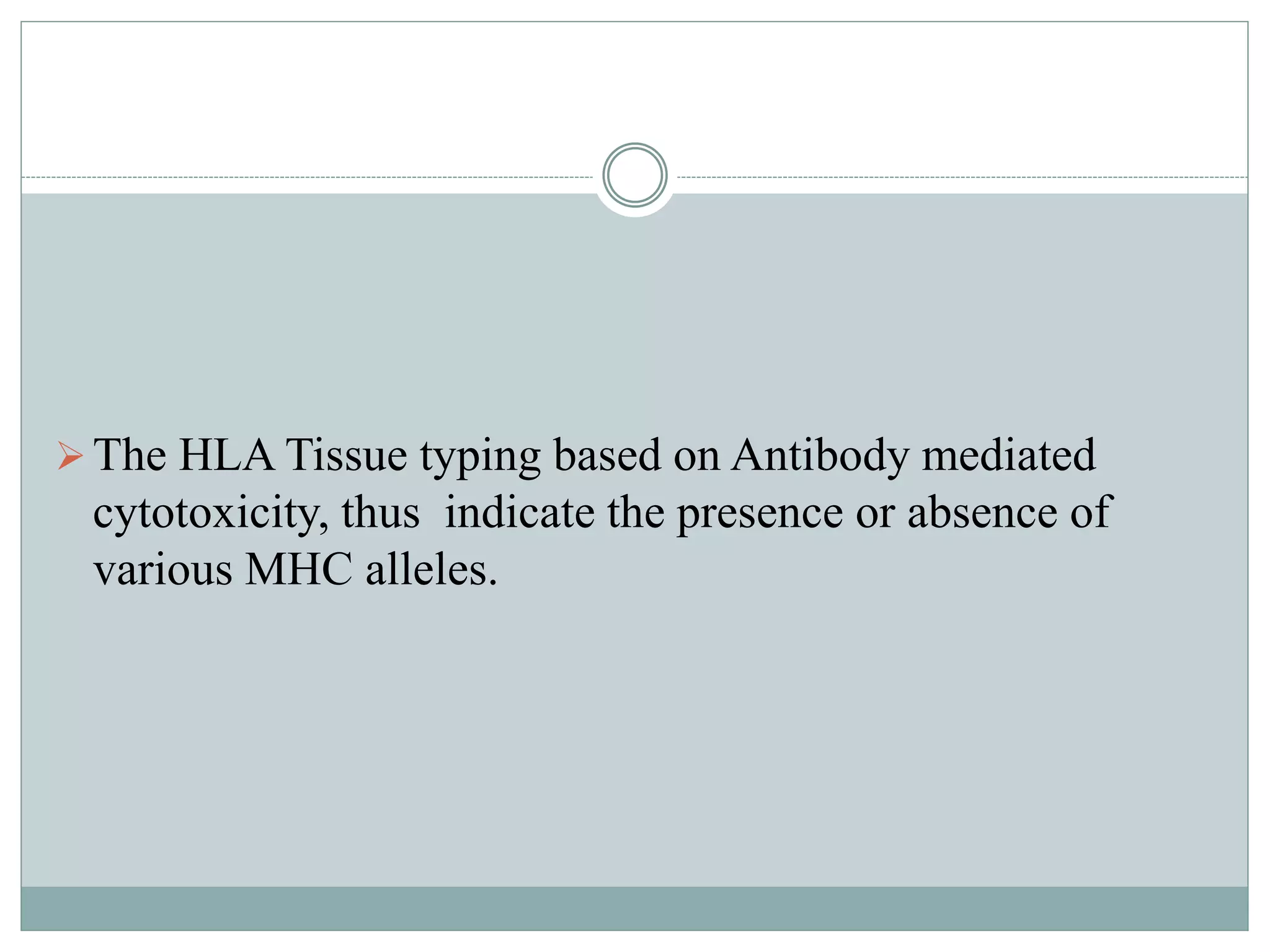 HLA tissue typing, HLA matching ,Microcytotoxicity test , Mixed ...