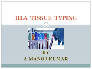 HLA tissue typing, HLA matching ,Microcytotoxicity test , Mixed ...