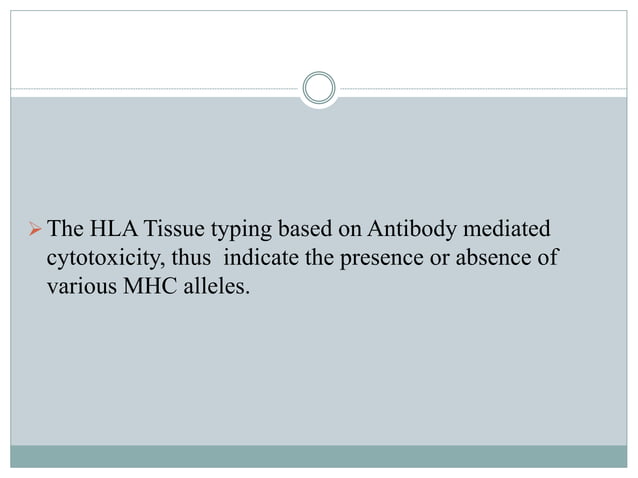 HLA tissue typing, HLA matching ,Microcytotoxicity test , Mixed ...
