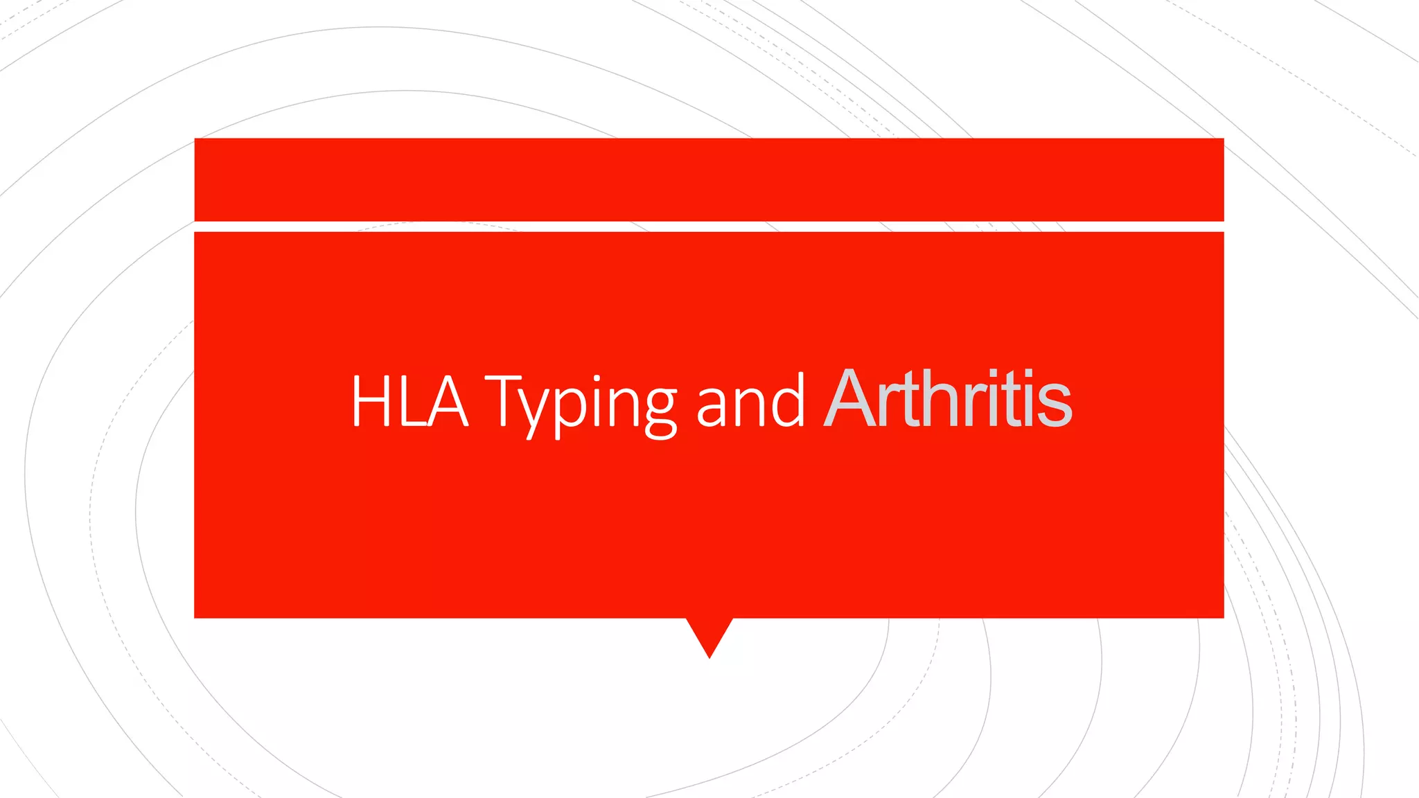 HLA Typing and Arthritis.pptx