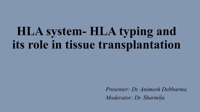 Hla typing and its role in tissue transplantation | PPTX