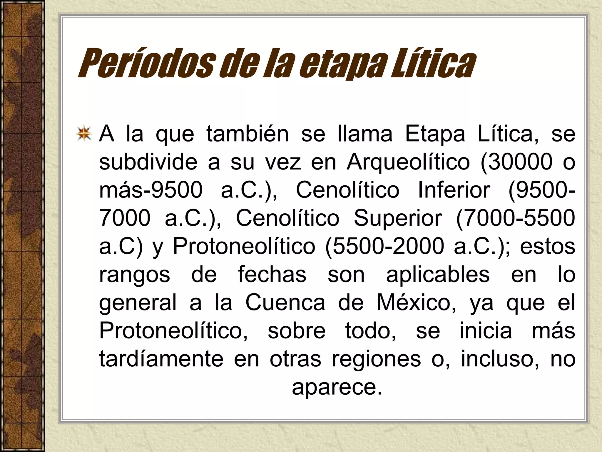 Historia de México Bloque IV Parte 1.- Etapa lítica, áreas geográficas ...