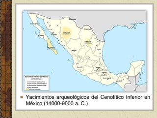 Historia de México Bloque IV Parte 1.- Etapa lítica, áreas geográficas ...