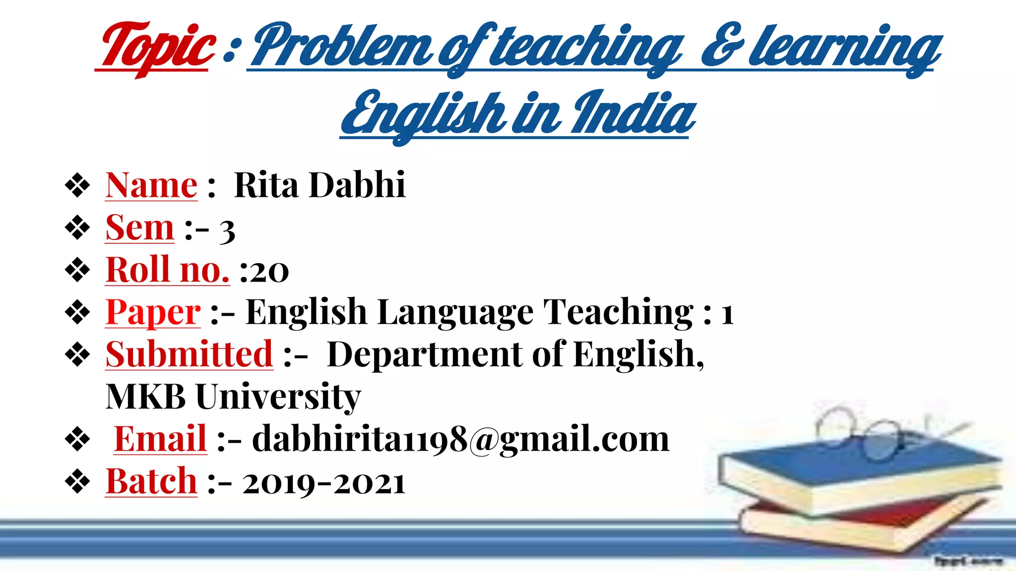 Problems of teaching and learning english in india | PPTX