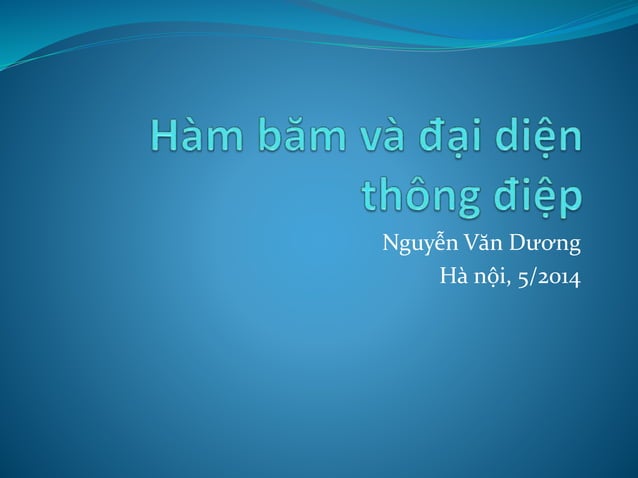 Hàm băm và đại diện thông điệp - Message digest and hash function | PPTX