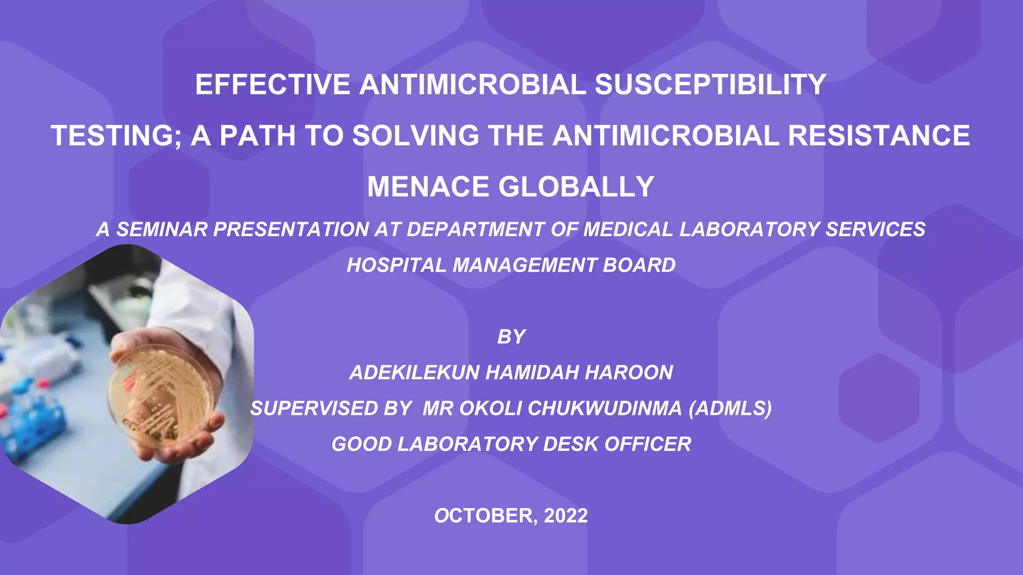 Effective Antimicrobial Susceptibility Testing; A path to solving AMR ...